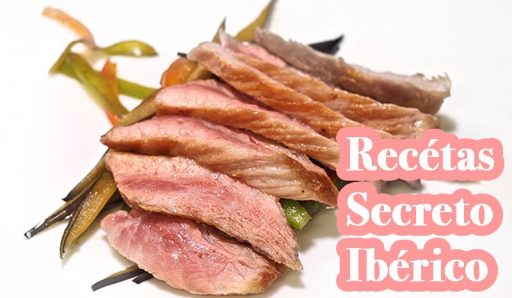 Recetas 【SECRETO IBÉRICO】para sacar el 100% de SABOR.